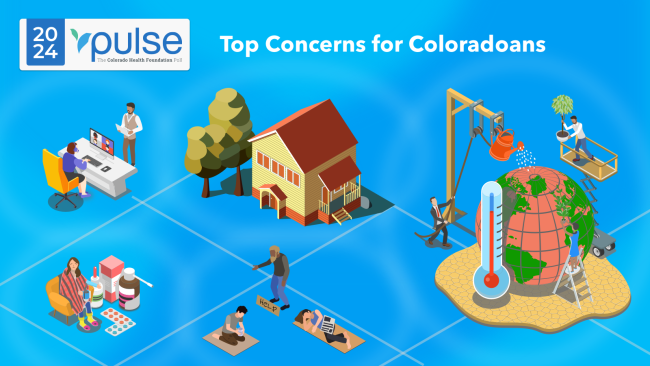 The Pulse of Coloradans: Insights from The Colorado Health Foundation’s ...
